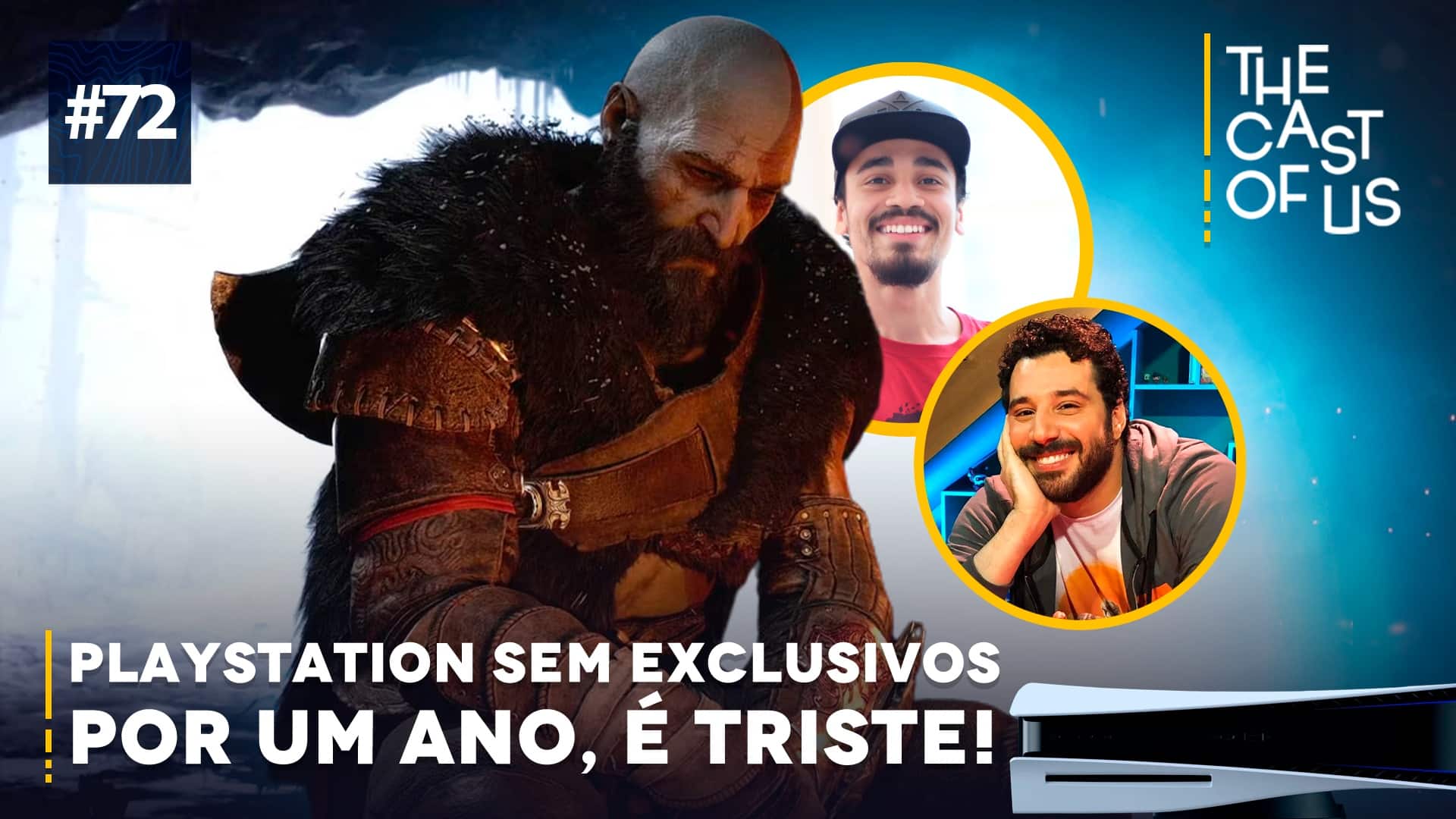 The Cast of Us #72 - PlayStation sem exclusivos por um ano